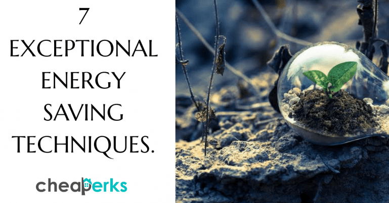 Energy Conservation Techniques | 7 Exceptionally Powerful Methods
